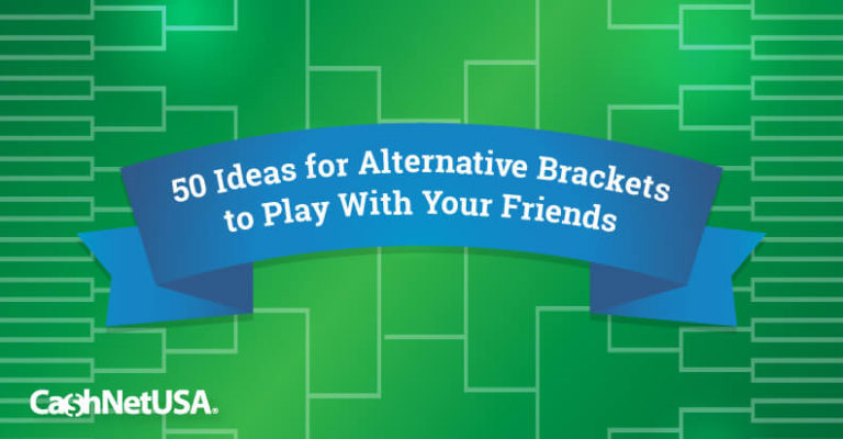 50 Alternative Brackets to Play With Your Friends - CashNetUSA Blog